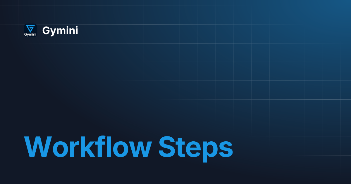 Workflow Steps | Gymini