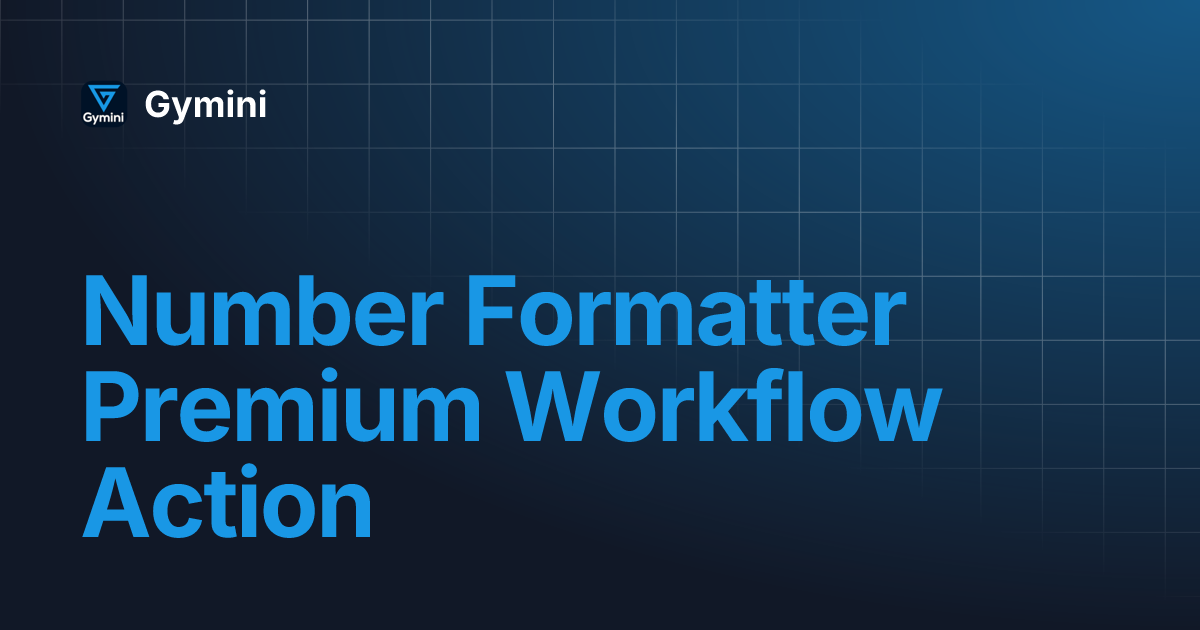 Number Formatter Premium Workflow Action | Gymini